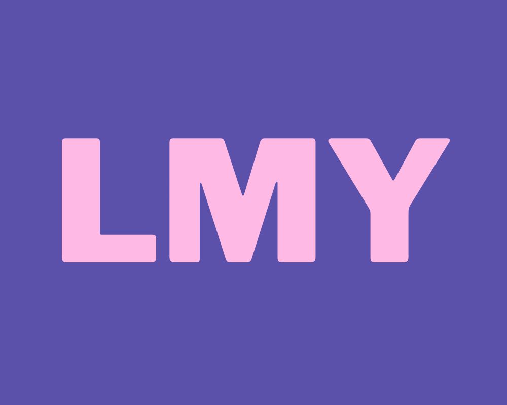 What Does LMY Mean In Texting And Social Media Platforms 